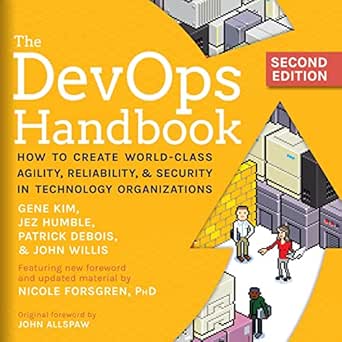 The DevOps Handbook, Second Edition: How to Create World-Class Agility ...