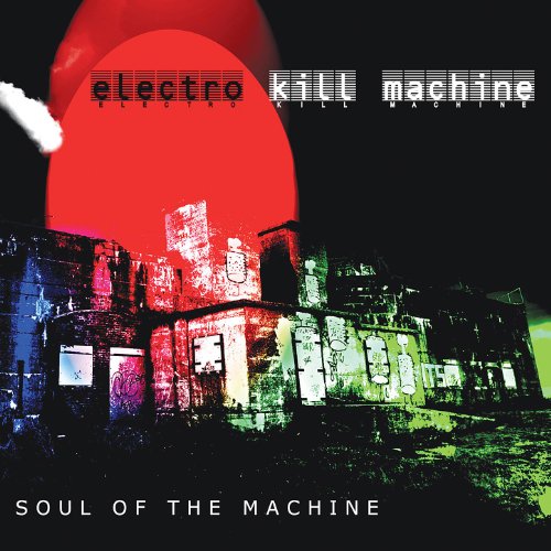 Amazon Music - Electro Kill MachineのSoul of the Machine - Amazon.co.jp