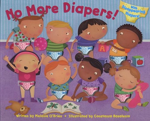 No More Diapers!: With Disappearing Diapers!: Melanie O'Brien ...