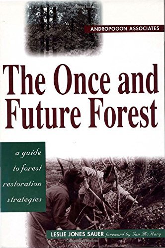 The Once and Future Forest: A Guide To Forest Restoration Strategies by ...
