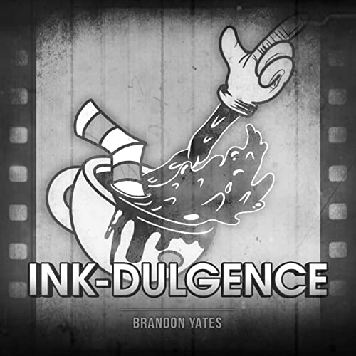 Play Ink-Dulgence by Brandon Yates on Amazon Music