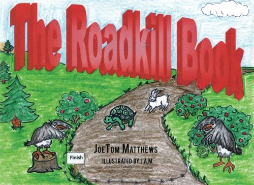 The Roadkill Book: Matthews, JoeTom, M., J. A.: 9780988188600: Amazon ...