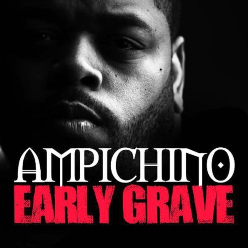 Amazon.com: Early Grave [Explicit] : Ampichino: Digital Music