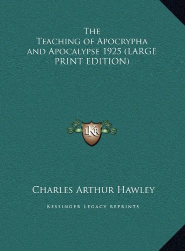 The Teaching of Apocrypha and Apocalypse 1925 (LARGE PRINT EDITION ...