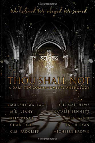 Thou Shall Not: A Dark Ten Commandments Anthology: Brown, Michelle ...