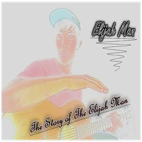 Amazon.com: The Story of the Elijah Man [Explicit] : Elijah Man ...
