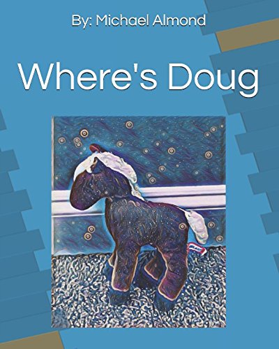 Where's Doug: Almond, Michael Lloyd: 9781520355856: Amazon.com: Books