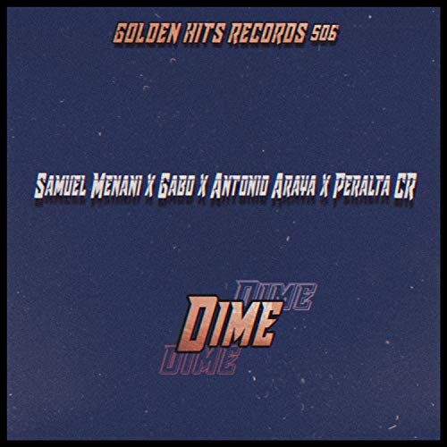 Play Dime by Samuel Menani, Gabo, Antonio Araya & Peralta CR on Amazon ...