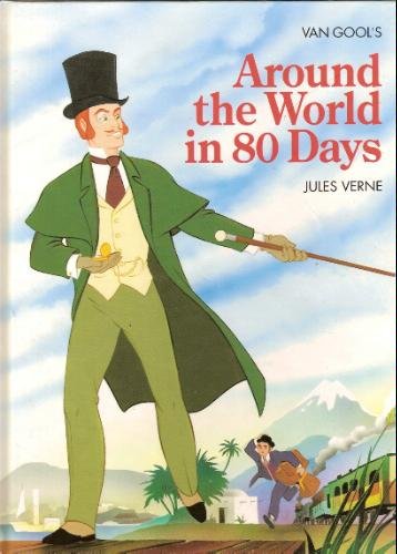 VAN GOOL'S AROUND THE WORLD IN 80 DAYS: CLASSIC STORY BOOKS: Van Gool ...