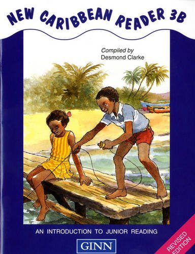 New Caribbean Reader (New Caribbean Readers) (Bk. 3b): Desmond Clarke ...