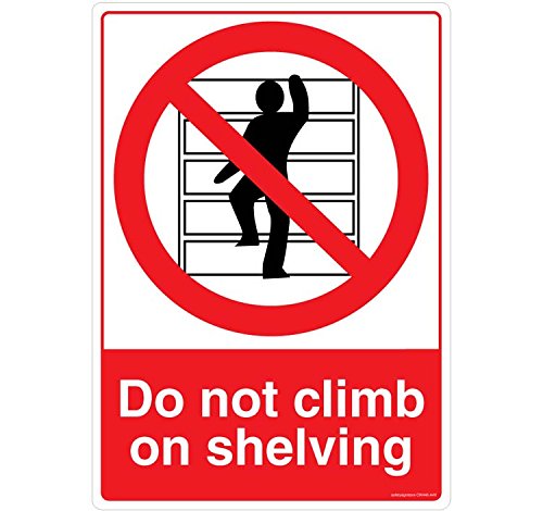 Safety Sign Store Do not Climb on Shelving, Material: 3M Self Adhesive ...