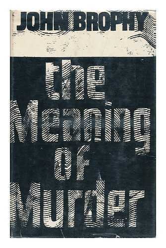The Meaning of Murder: brophy, john: Amazon.com: Books