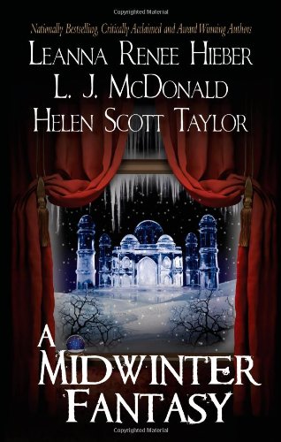 A Midwinter Fantasy: Hieber, Leanna Renee, McDonald, L. J., Taylor ...