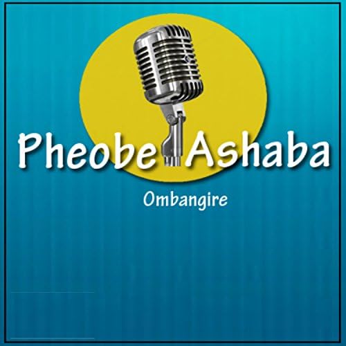 Amazon.com: Ombangire : Pheobe Ashaba: Digital Music