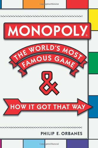 Monopoly: The World's Most Famous Game-And How It Got That Way: Orbanes ...