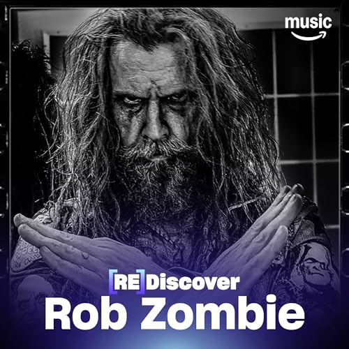 REDISCOVER Rob Zombie Playlist on Amazon Music Unlimited