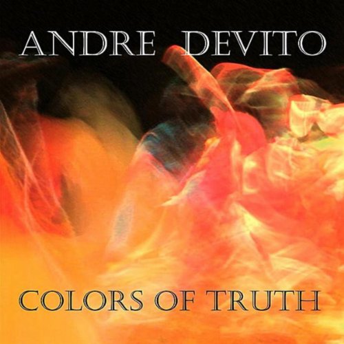 Amazon.com: Colors of Truth : Andre DeVito: Digital Music