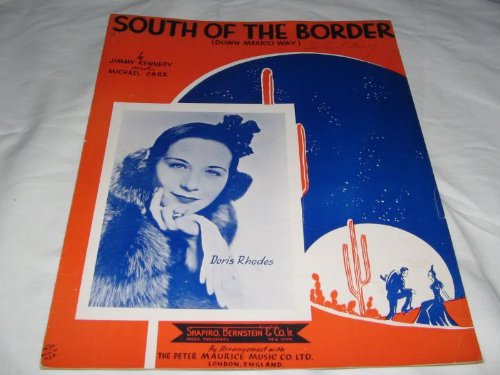 SOUTH OF THE BORDER DORIS RHODES 1939 SHEET MUSIC FOLDER 513 SHEET ...