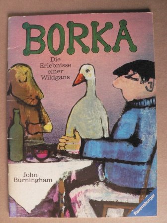 Borka: Die Erlebnisse einer Wildgans : Burningham, John, Schnebelt ...