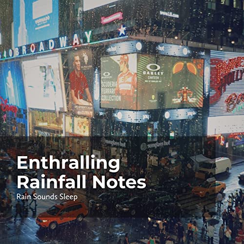 Enthralling Rainfall Notes von Rain Sounds Sleep & Rain Spa & Rain ...