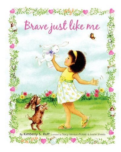 Brave Just Like Me: Ruff, Kimberly: 9781608881062: Amazon.com: Books