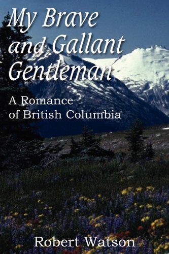 My Brave and Gallant Gentleman: Watson, Robert: 9781612032481: Amazon ...