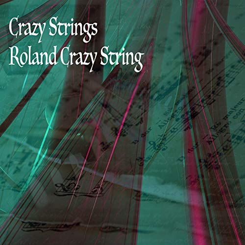 Play Crazy Strings by Roland Crazy String on Amazon Music
