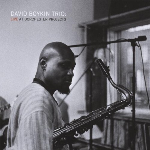Play David Boykin Trio: Live At Dorchester Projects by David Boykin on ...