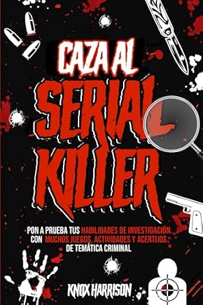 Caza al Serial Killer: Pon a prueba tus habilidades de investigación ...