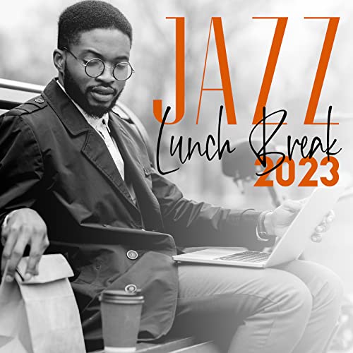 Play Jazz Lunch Break 2023 by Restaurant Music & Smooth Jazz Band on ...