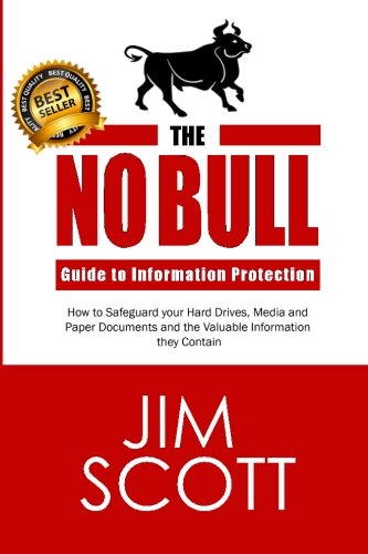 The No Bull Guide to Information Protection: How to Safeguard your Hard ...