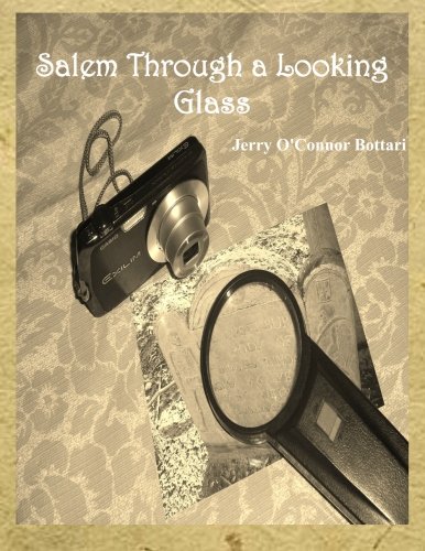 Salem Through a Looking Glass: Bottari, Jerry O'Connor: 9780983666523 ...