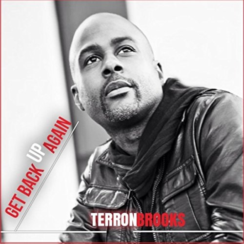 Play Get Back Up Again by Terron Brooks on Amazon Music