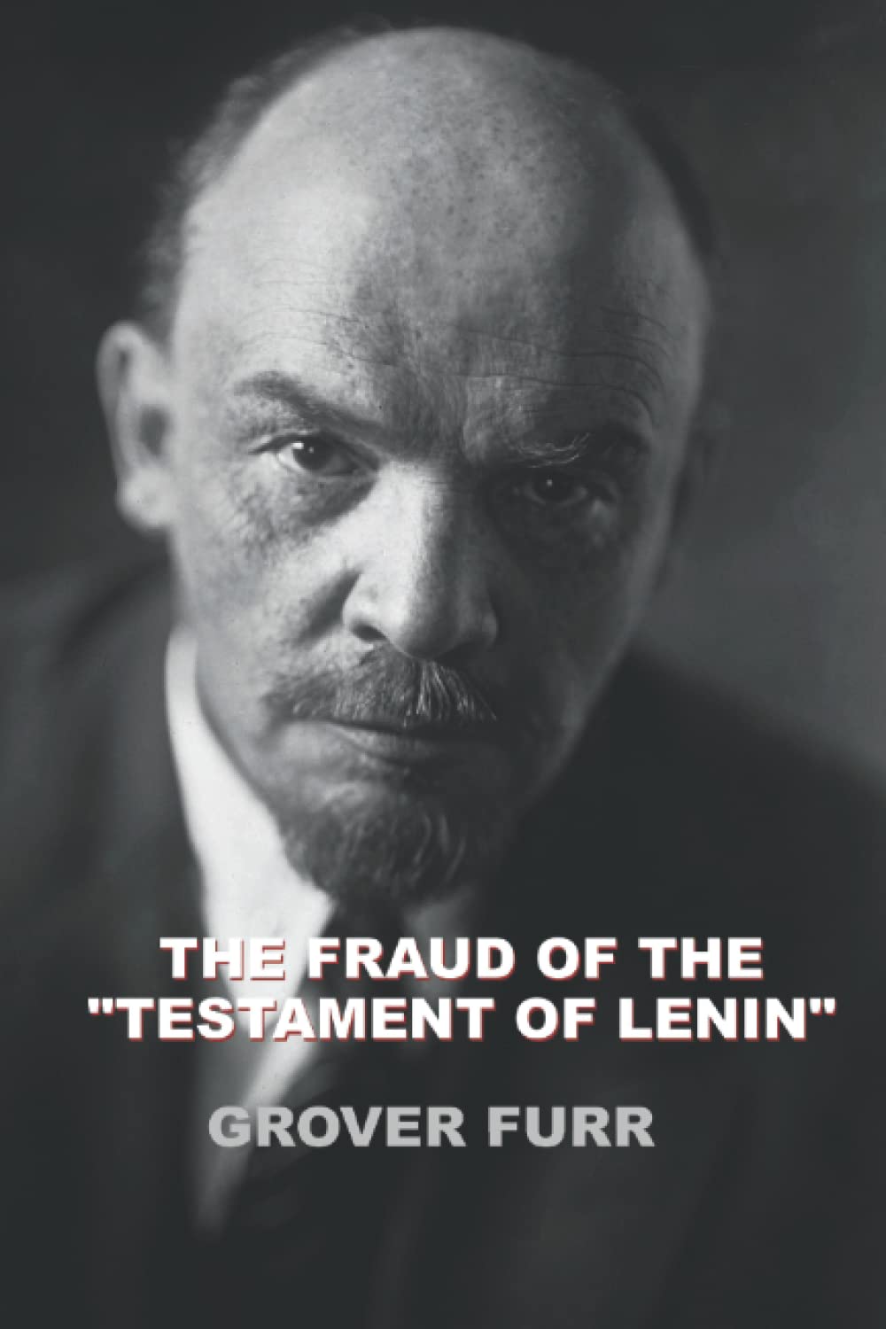 The Fraud of the “Testament of Lenin”: Amazon.co.uk: Furr, Grover C ...