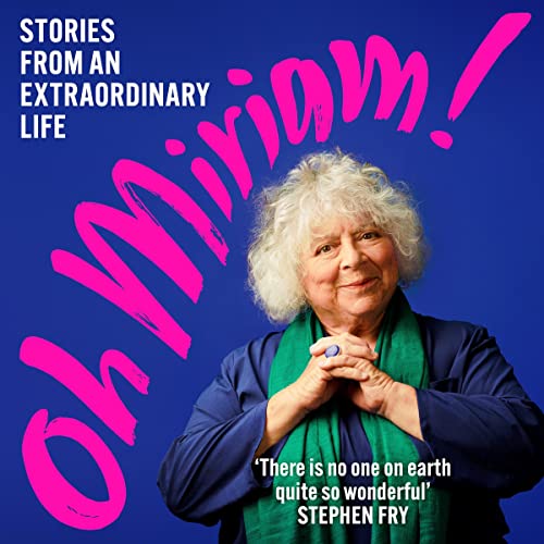 Oh Miriam!: Stories from an Extraordinary Life (Audio Download): Miriam ...