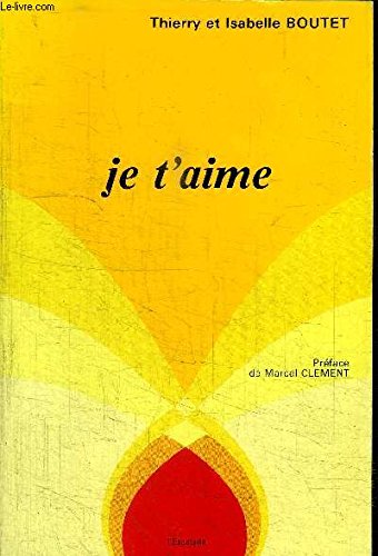 Amazon.fr - Je t'aime - Boutet, Thierry, Boutet, Isabelle, Clément ...