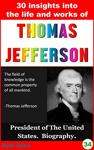 Thomas Jefferson: American history. Biography - Life and work (Thomas ...