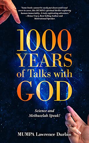 1000 YEARS OF TALKS WITH GOD: Science and Methuselah Speak! - Kindle ...