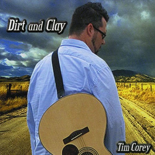 Amazon.com: Dirt and Clay : Tim Corey: Digital Music