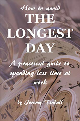 How to avoid the longest day: A practical guide to spending less time ...