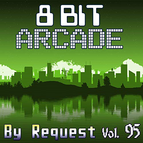 Amazon Musicで8-Bit ArcadeのBy Request, Vol. 95を再生する