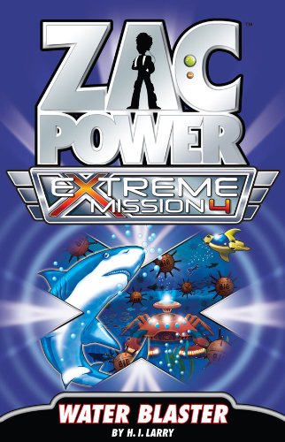 Zac Power Extreme Mission #4: Water Blaster eBook : Larry, H.I.: Amazon ...