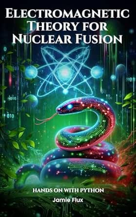 Amazon.com: Electromagnetic Theory for Nuclear Fusion: Hands on with ...