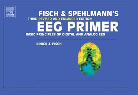 Fisch and Spehlmann's EEG Primer: Basic Principles of Digital and ...