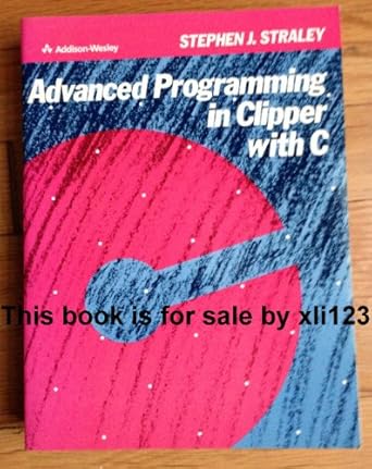 Advanced Programming in Clipper With C : Straley, Stephen J., Karasek ...