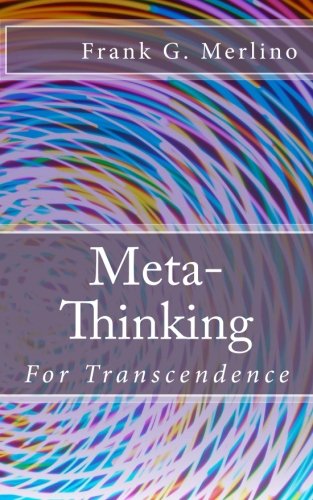 Amazon.com: Meta-Thinking: For Transcendence: 9781542663601: Merlino ...
