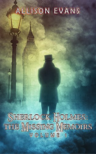 Amazon.com: Sherlock Holmes: The Missing Memoirs: Volume 1 eBook ...