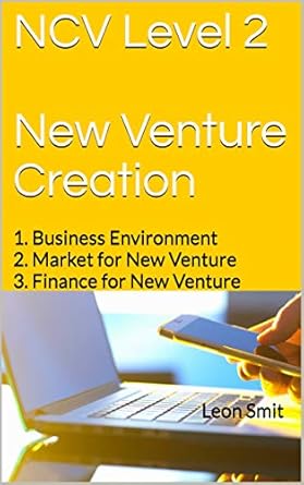NCV Level 2 New Venture Creation : 1. Business Environment 2. Market ...