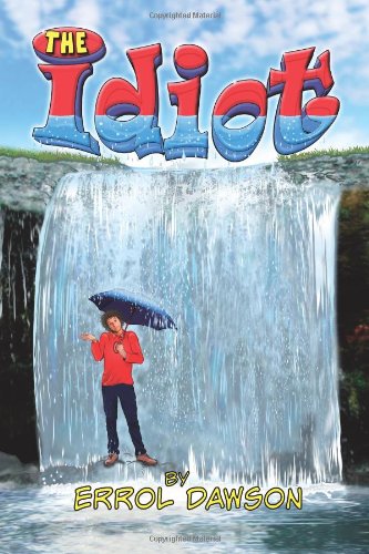 The Idiot: Dawson, Mr Errol: 9781492160304: Amazon.com: Books