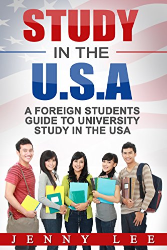 Study in the USA: A Foreign Student’s Guide to University Study in the ...